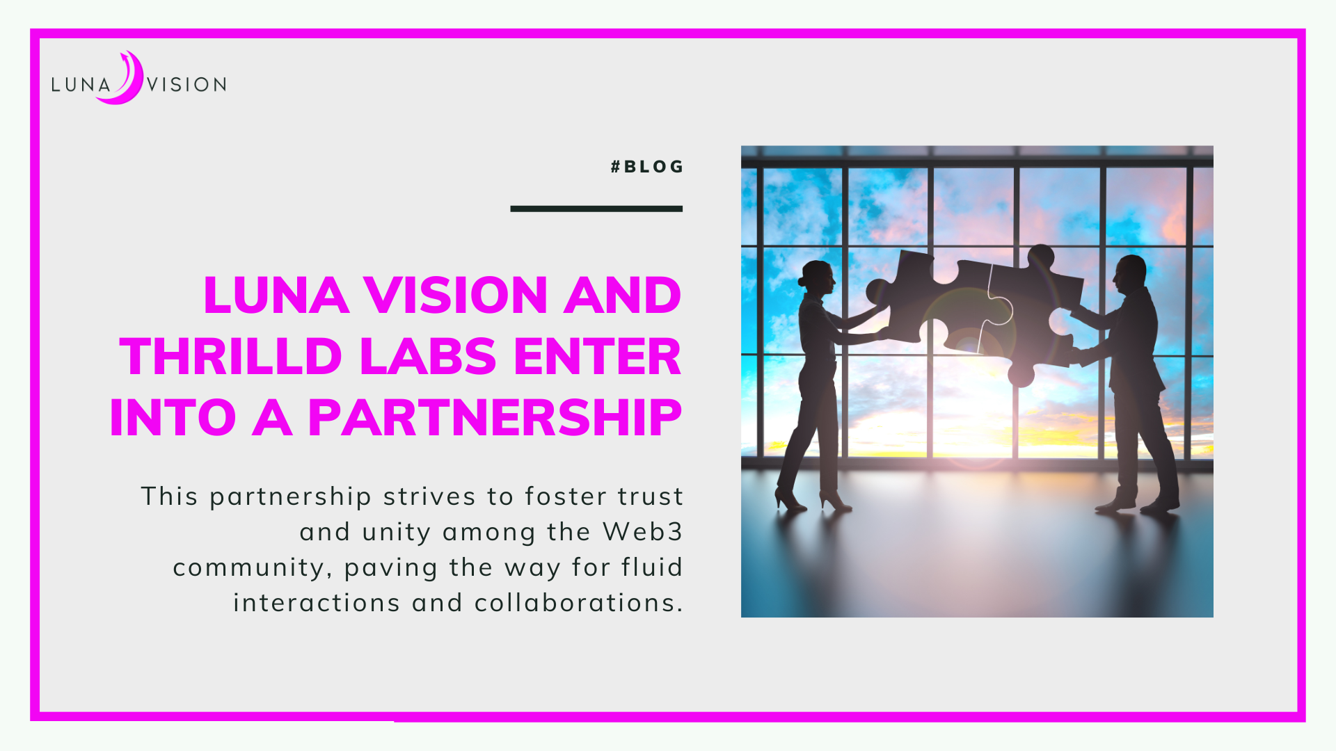 Connecting and Building for the Future: Luna Vision and Thrilld Labs ...